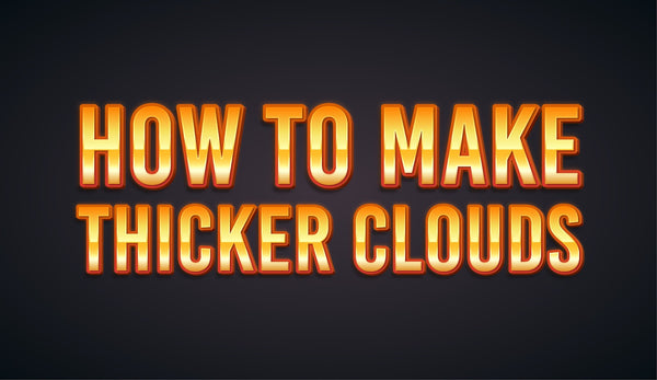 How To Make Thicker Clouds – khalilmaamoon.com